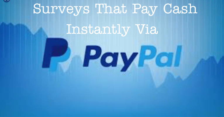 20 Online Surveys That Pay Cash Instantly Via Paypal 2025